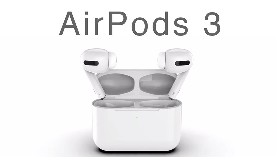 Tin đồn: AirPods 3 với thiết kế tương tự AirPods Pro sẽ ra mắt vào ...